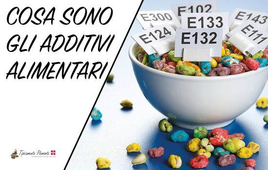 ADDITTIVI ALIMENTARI: COSA SONO E QUALI SONO AMMESSI